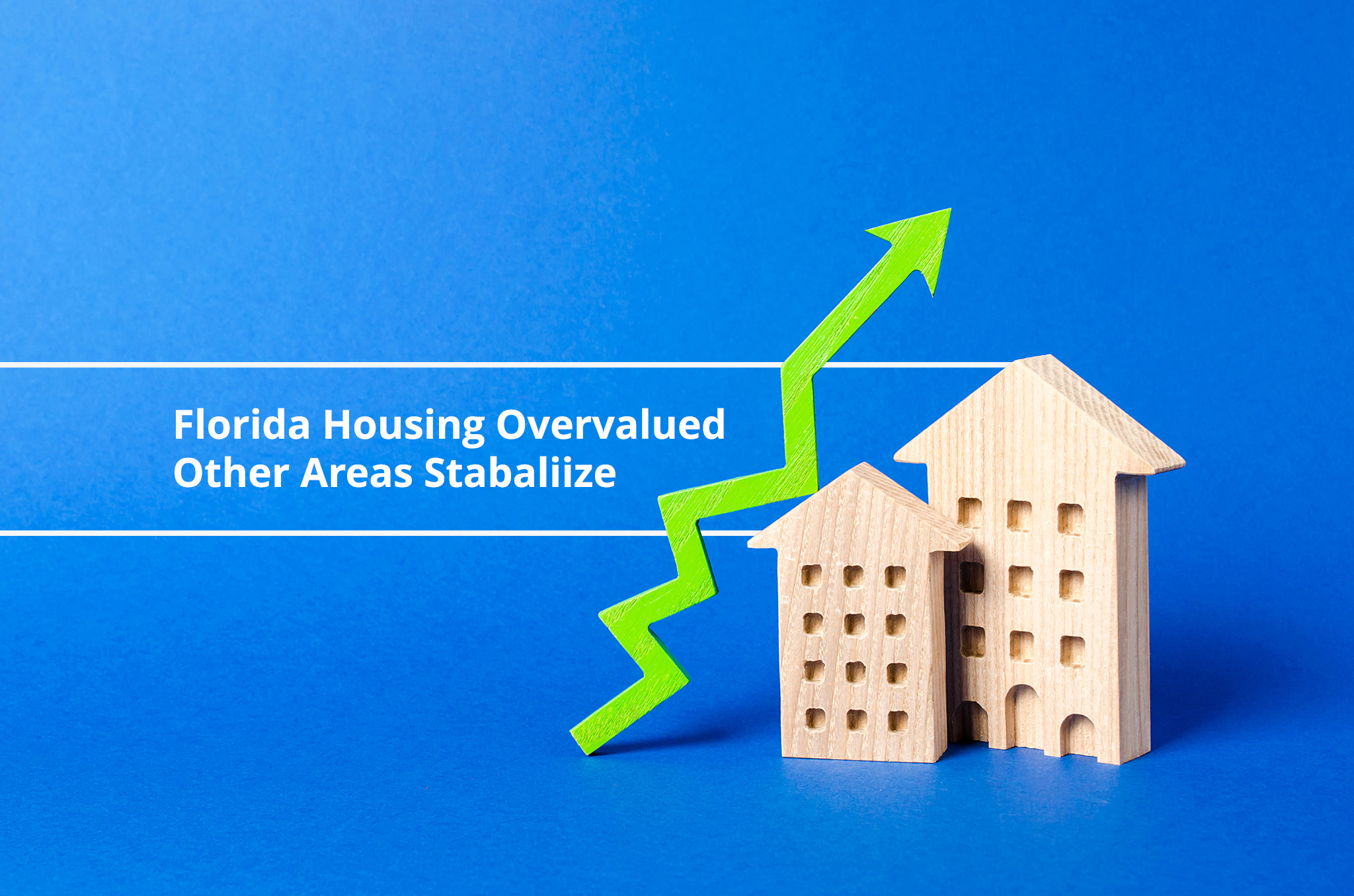 Majority of Overvalued Metros Remain in Florida while Market Stabilizes ...